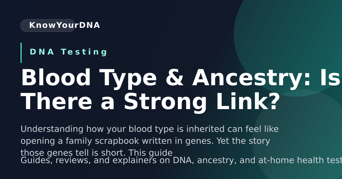 Blood Type & Ancestry: Is There a Strong Link?