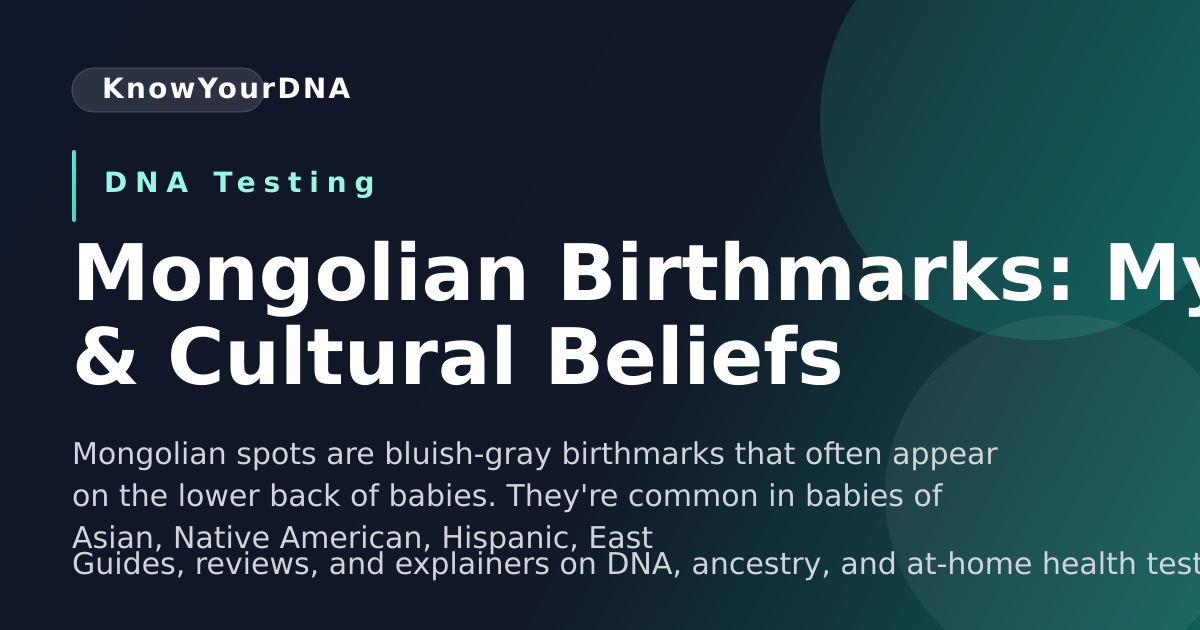 Mongolian Birthmarks: Myths & Cultural Beliefs