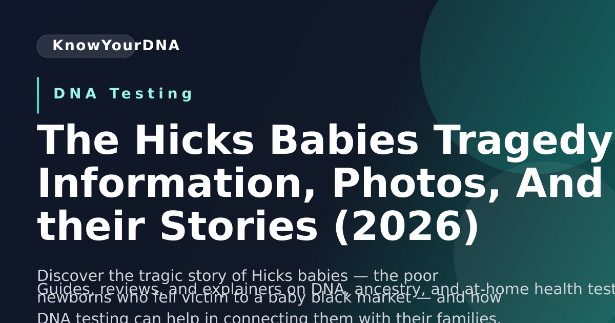 The Hicks Babies Tragedy: Information, Photos, and Their Stories (2026)